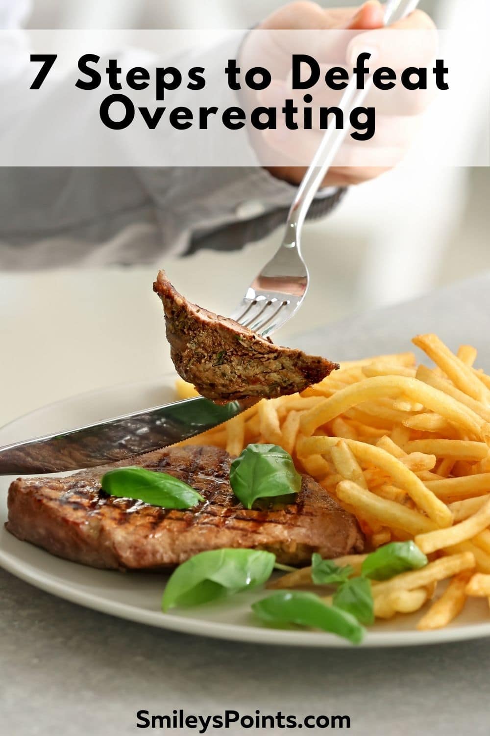 7 Steps to Defeat Overeating - Smiley's Points